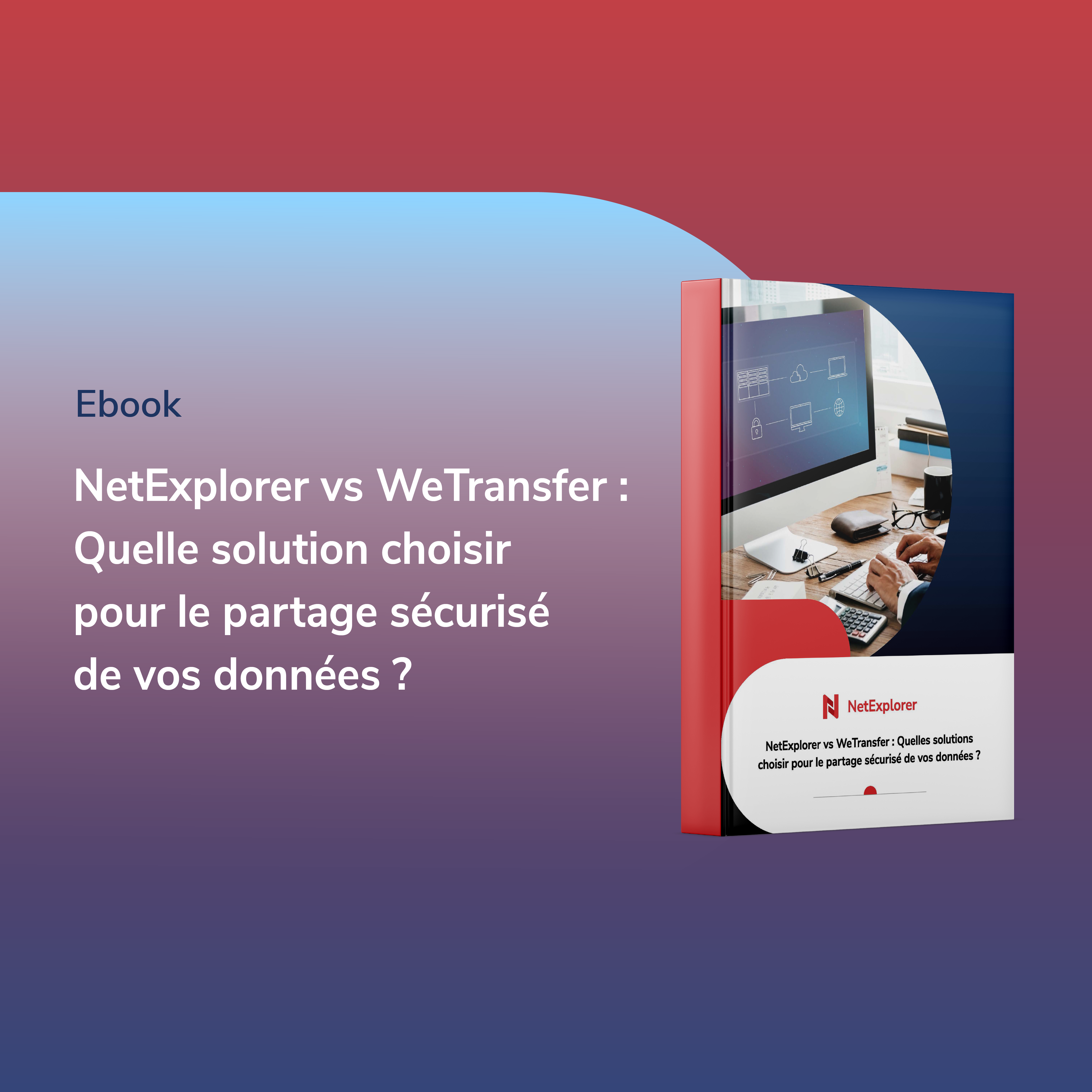 NetExplorer vs WeTransfer - Quelle solution choisir pour le partage ...